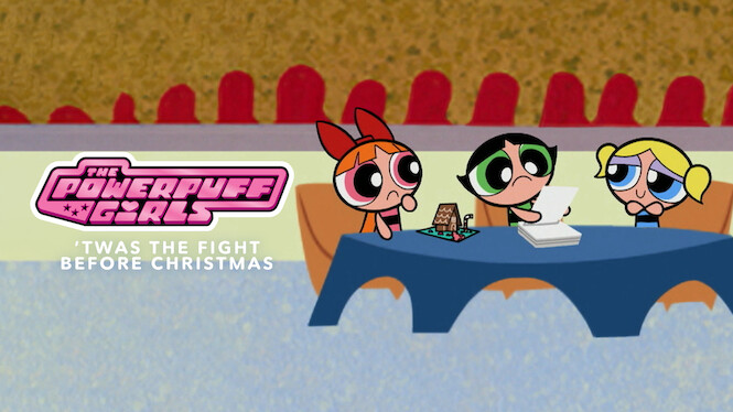 Powerpuff Girls: 'Twas The Fight Before Christmas (2003) - Netflix ...