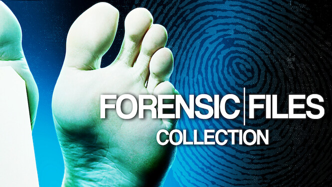 Forensic Files (2011) - Netflix | Flixable